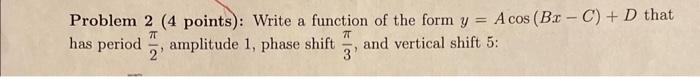 Solved Problem 2 (4 points): Write a function of the form | Chegg.com