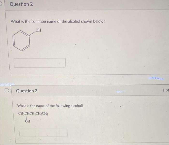 Solved Question 2 What is the common name of the alcohol | Chegg.com