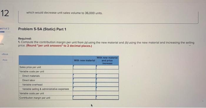 Solved 12 which would decrease unit sales volume to 36,000 | Chegg.com
