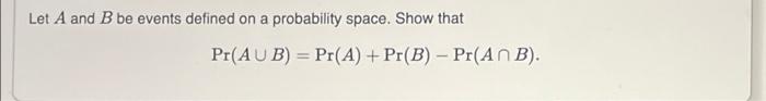Solved Let A and B be events defined on a probability space. | Chegg.com