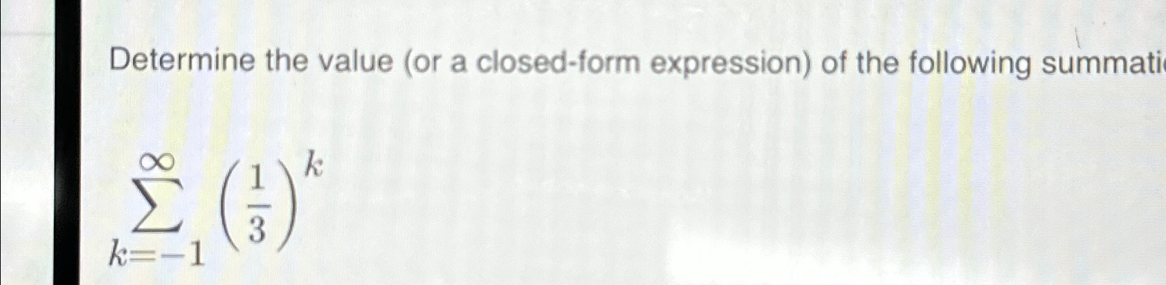 Solved Determine the value (or a closed-form expression) ﻿of | Chegg.com