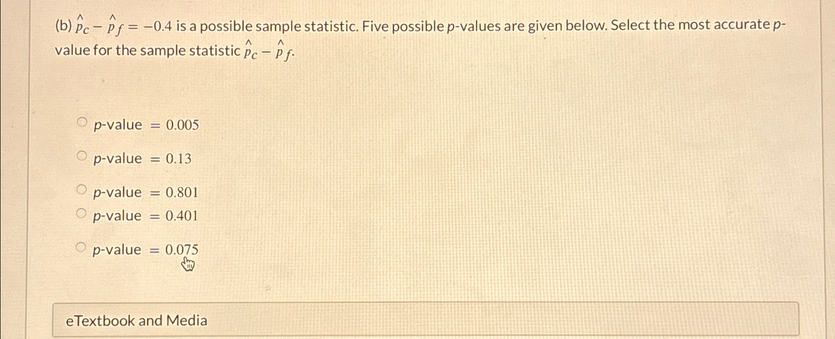 Solved (b) ﻿hat(p)c-hat(p)f=-0.4 ﻿is a possible sample | Chegg.com