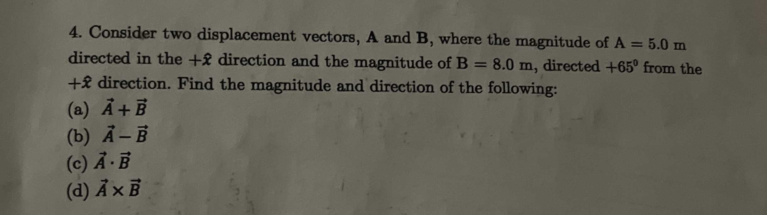 Solved Consider two displacement vectors, A and B, ﻿where | Chegg.com
