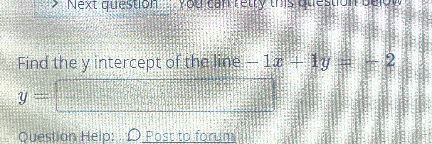 Solved Find the y ﻿intercept of the line -1x+1y=-2y= | Chegg.com