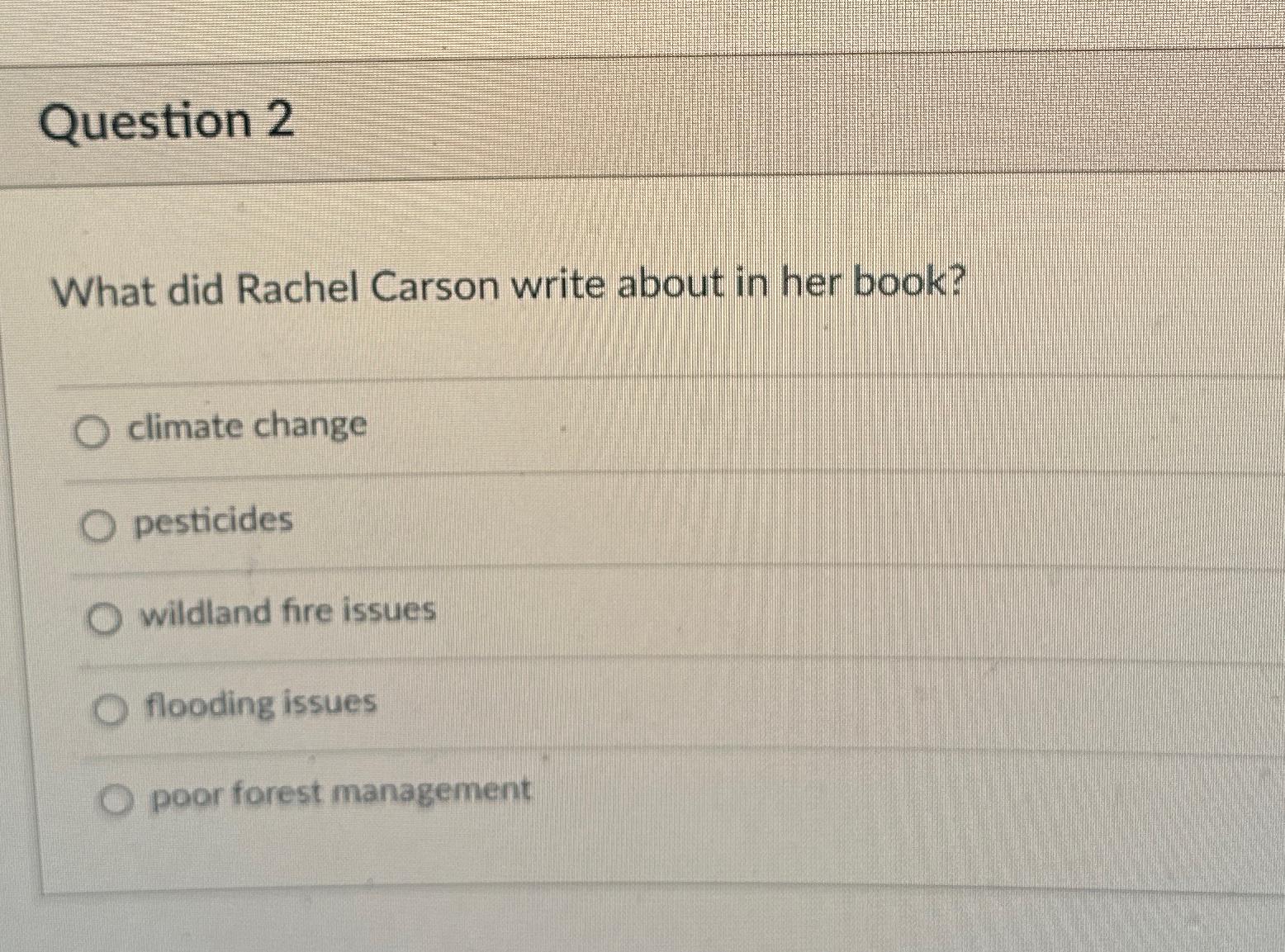 Solved Question 2What did Rachel Carson write about in her | Chegg.com