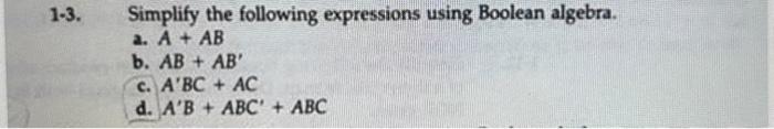 Solved Simplify the following expressions using Boolean | Chegg.com