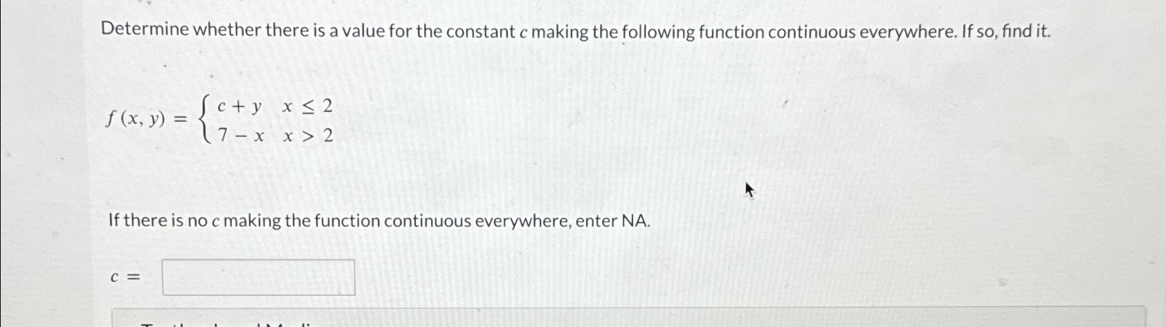 Solved Determine whether there is a value for the constant c | Chegg.com