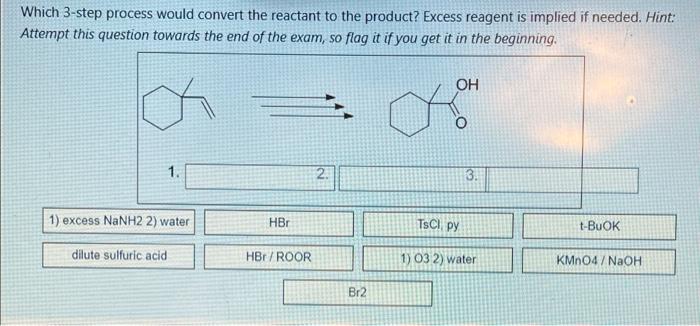 Solved Which 3-step process would convert the reactant to | Chegg.com