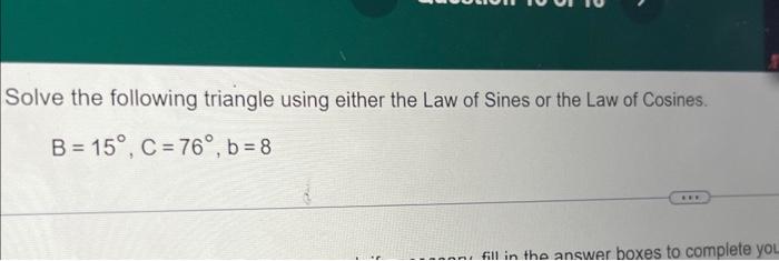 Solved Solve the following triangle using either the Law of | Chegg.com