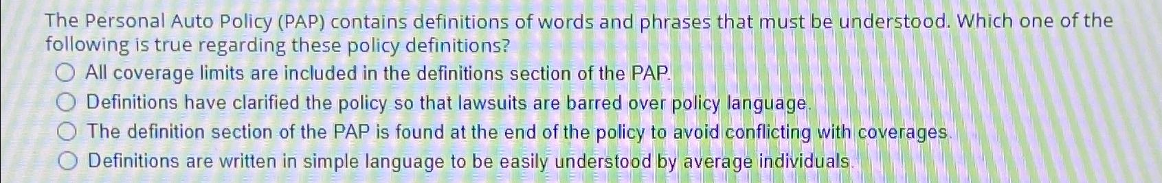 Solved The Personal Auto Policy (PAP) ﻿contains definitions | Chegg.com