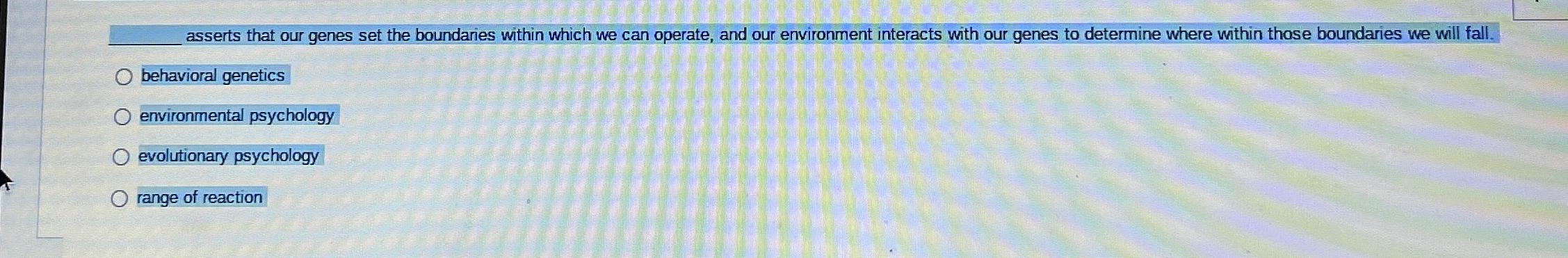 Solved asserts that our genes set the boundaries within | Chegg.com
