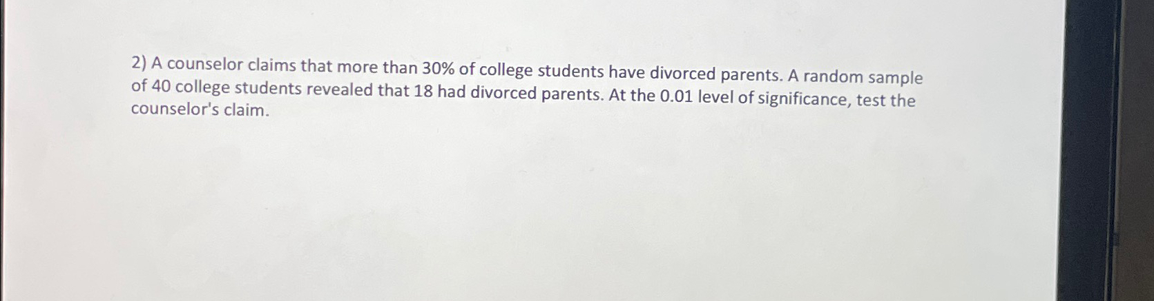 Solved A counselor claims that more than 30% ﻿of college | Chegg.com