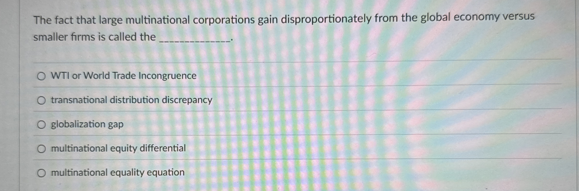 Solved The fact that large multinational corporations gain | Chegg.com