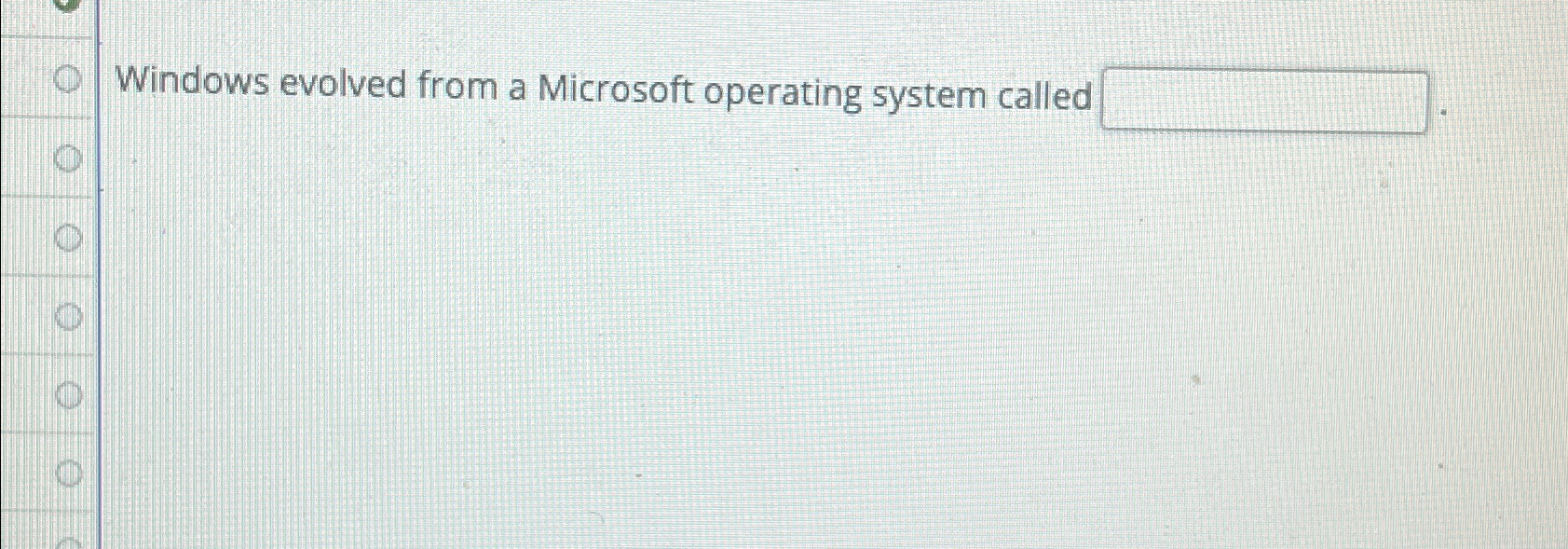 Solved Windows evolved from a Microsoft operating system | Chegg.com