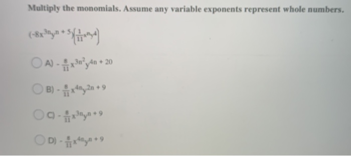 Solved Multiply the monomials. Assume any variable exponents | Chegg.com