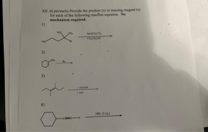 Solved XII. ( 6pts/each ) Provide the product (s) or missing | Chegg.com