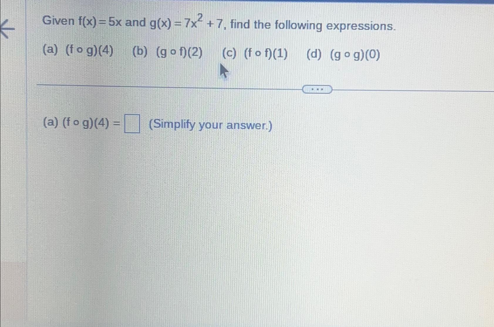 Solved Given f(x)=5x ﻿and g(x)=7x2+7, ﻿find the following | Chegg.com