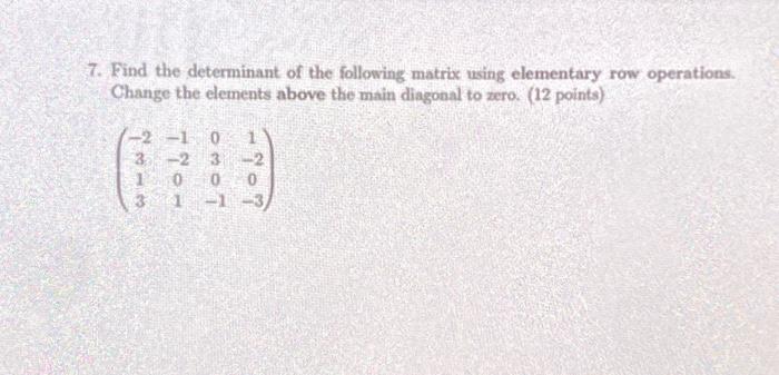 Solved Find the determinant of the following matrix using | Chegg.com