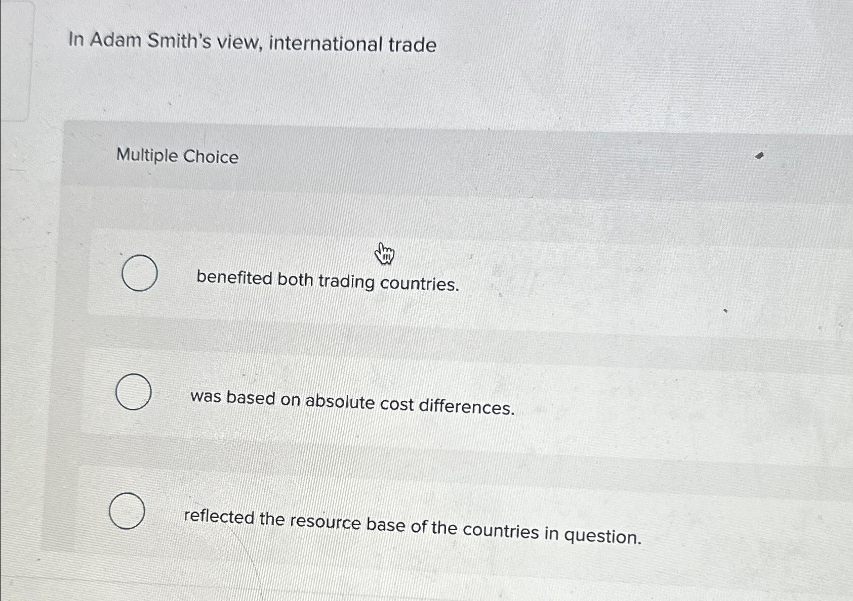 Solved In Adam Smith's view, international tradeMultiple | Chegg.com
