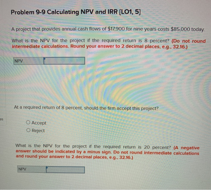 Solved Problem 9-9 Calculating NPV and IRR [LO1, 5] A | Chegg.com