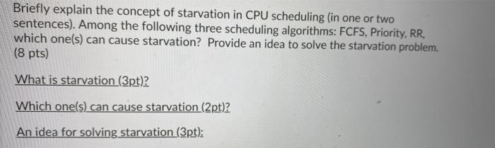 Solved Briefly explain the concept of starvation in CPU | Chegg.com