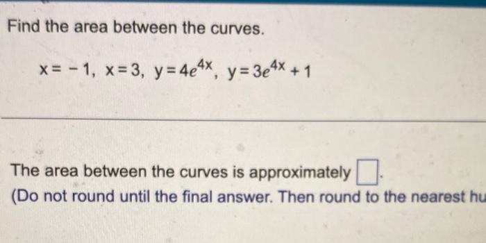 Solved Find the area between the curves. | Chegg.com