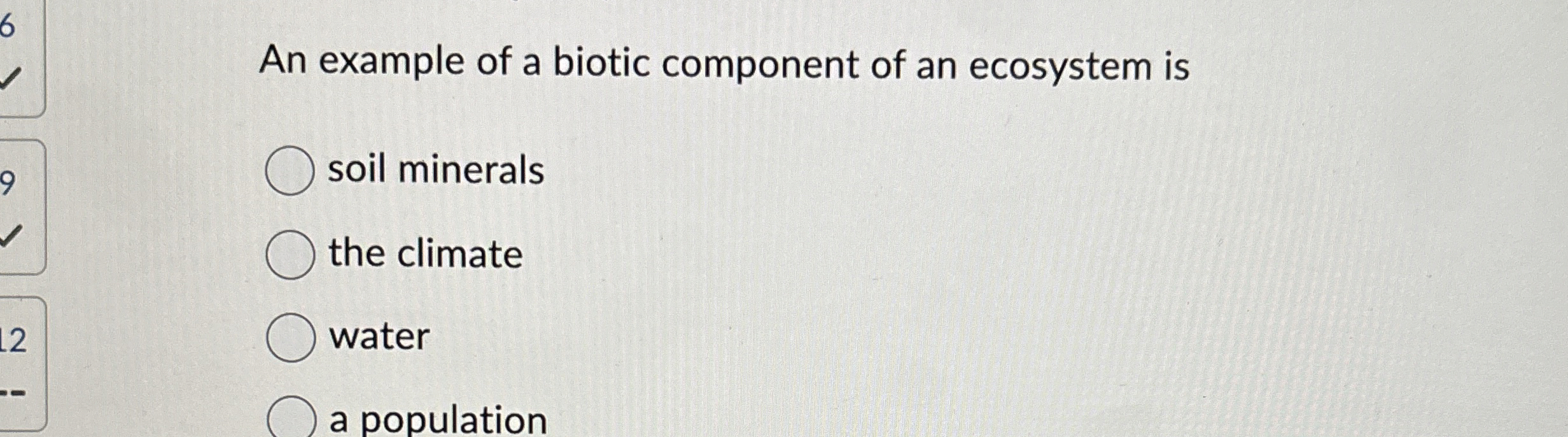 Solved An example of a biotic component of an ecosystem | Chegg.com