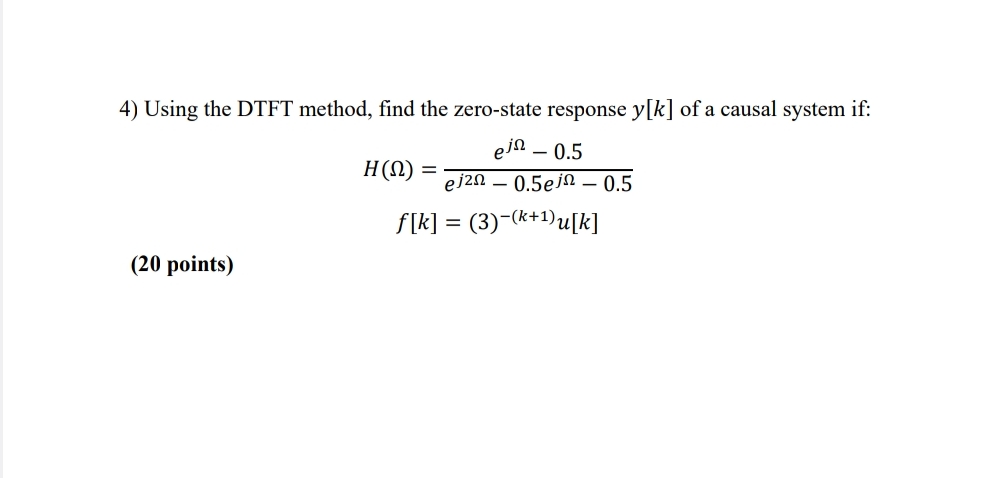 Solved Using the DTFT method, find the zero-state response | Chegg.com