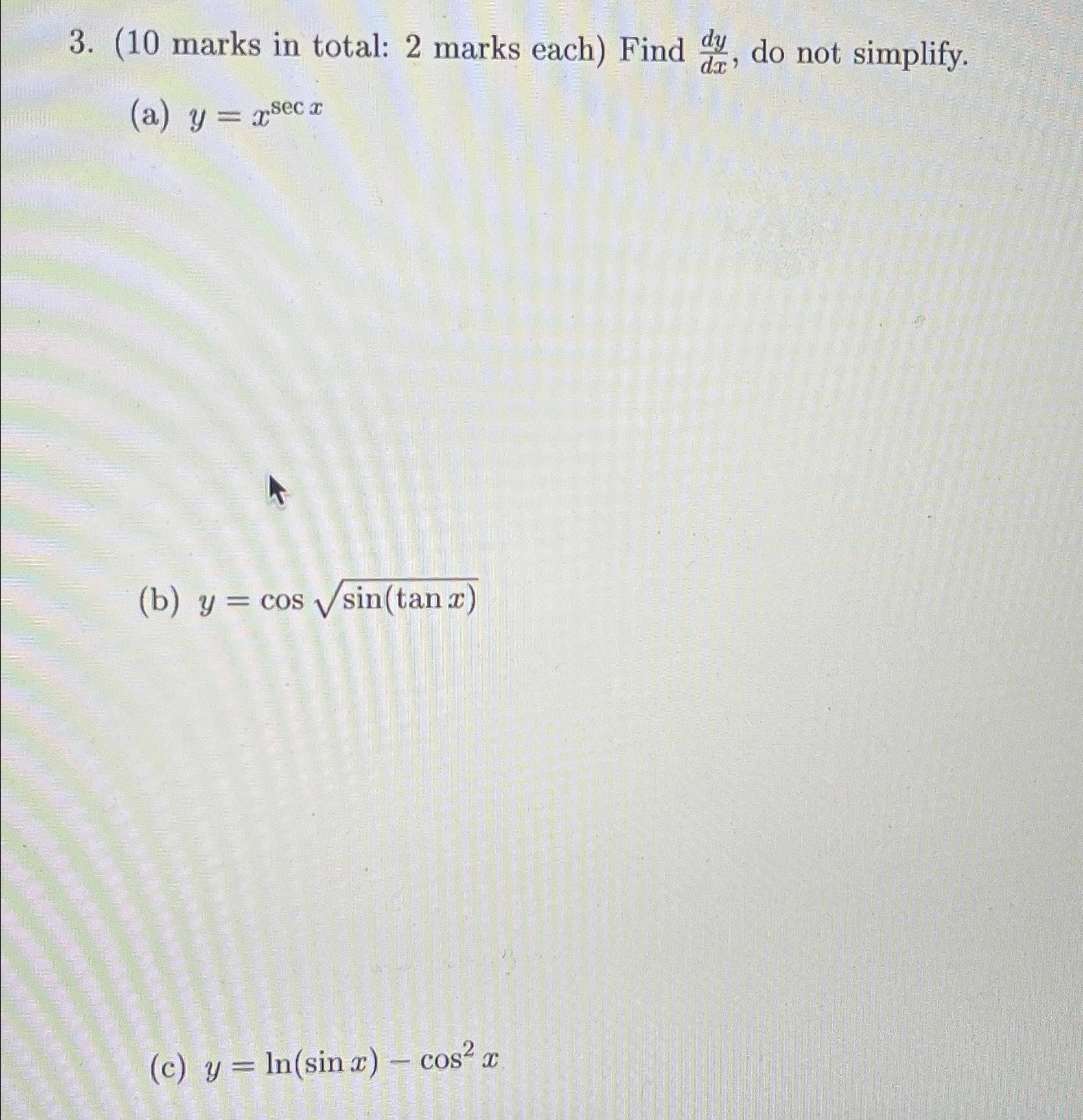 Solved (10 ﻿marks in total: 2 ﻿marks each) ﻿Find dydx, ﻿do | Chegg.com