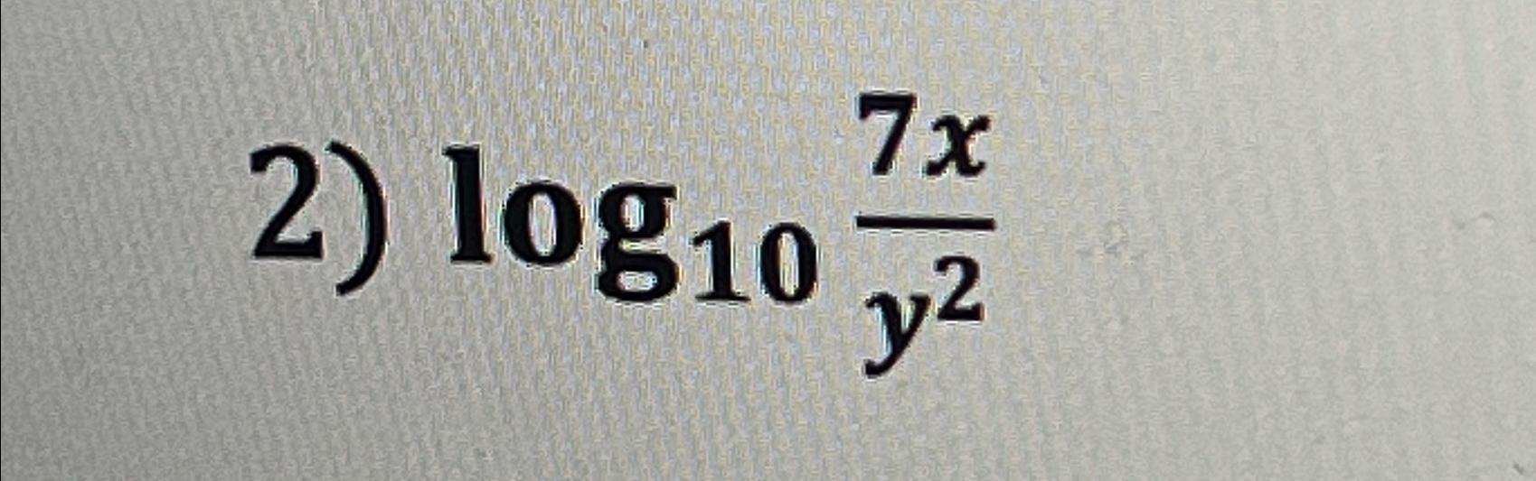 Solved log107xy2 | Chegg.com