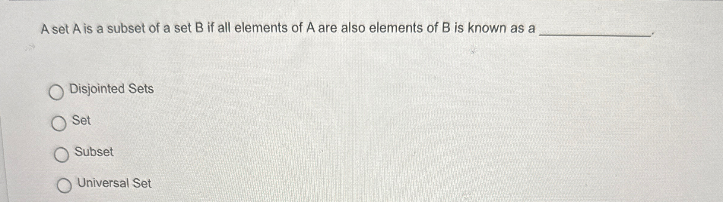 Solved A set A ﻿is a subset of a set B ﻿if all elements of A | Chegg.com