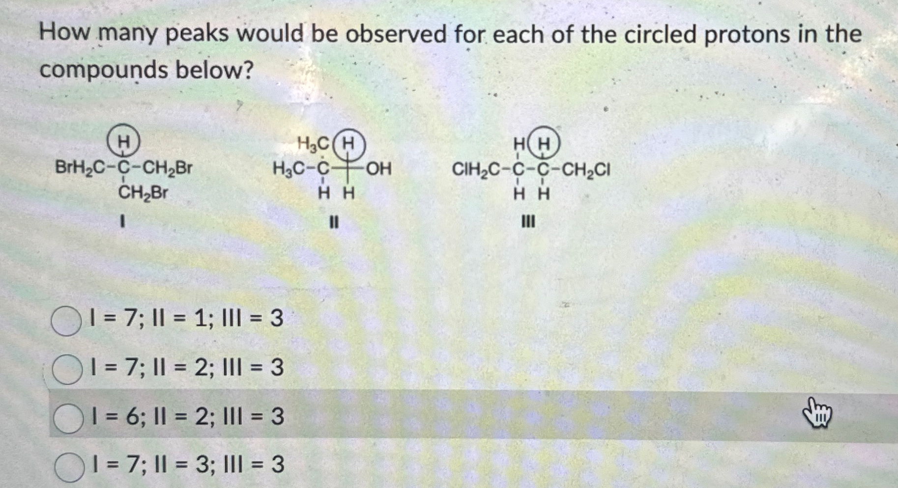 Solved How many peaks would be observed for each of the | Chegg.com