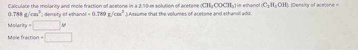 Calculate the molarity and mole fraction of acetone | Chegg.com
