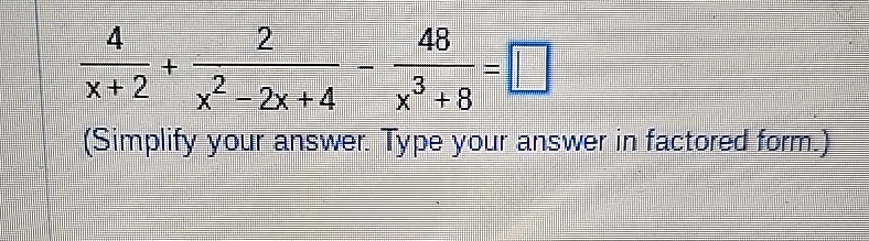 Solved 4x+2+2x2-2x+4-48x3+8=(Simplify your answer. Type your | Chegg.com