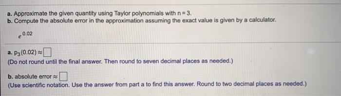 Solved a. Approximate the given quantity using Taylor | Chegg.com