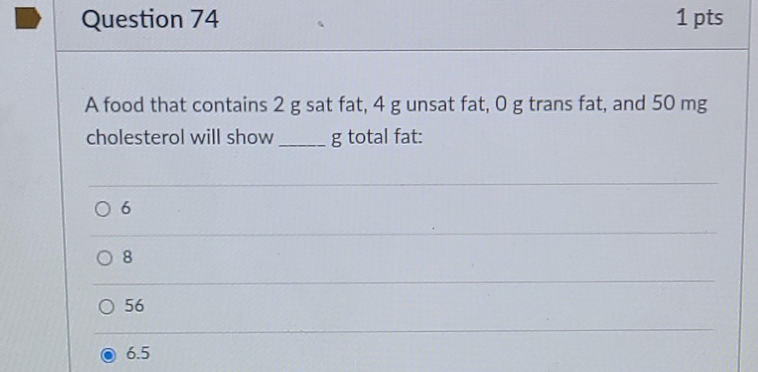 Solved Question 74 1 pts A food that contains 2 g sat fat, 4 | Chegg.com