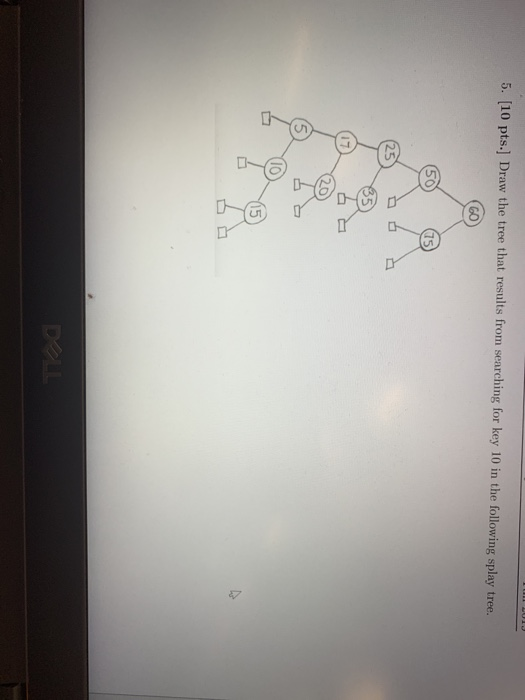 Solved 5. [10 pts.] Draw the tree that results from | Chegg.com