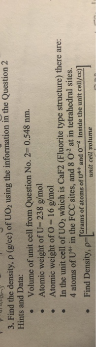 Solved . 3. Find the density, p (g/cc) of UO2 using the | Chegg.com
