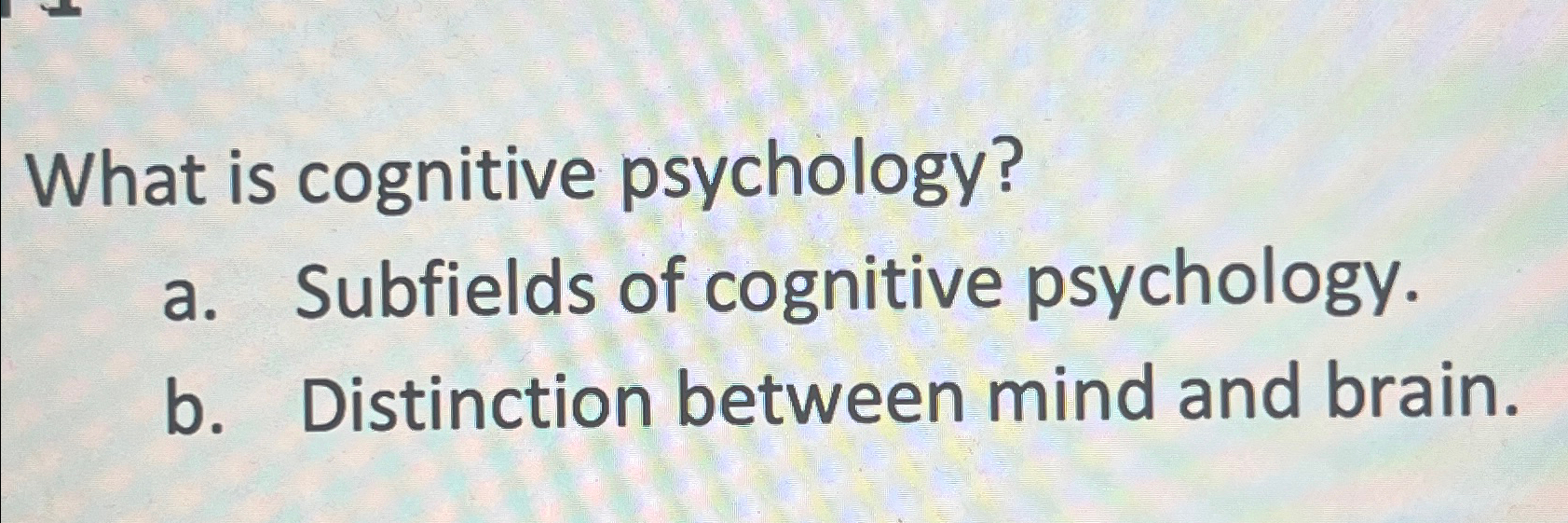 Solved What is cognitive psychology?a. ﻿Subfields of | Chegg.com