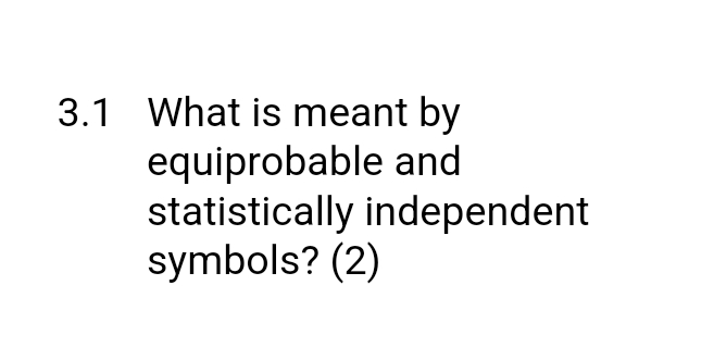 Solved 3.1 ﻿What is meant by equiprobable and statistically | Chegg.com