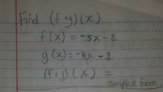 Solved Find (fog)(x) f (x) = -5x-2 g(x) = -4X-3 simplest | Chegg.com