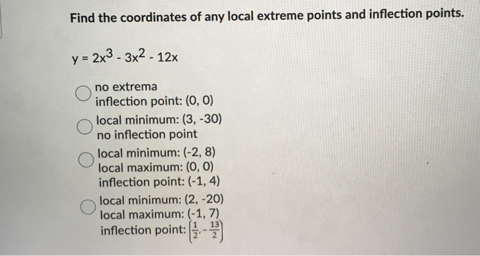 Solved Find the coordinates of any local extreme points and | Chegg.com