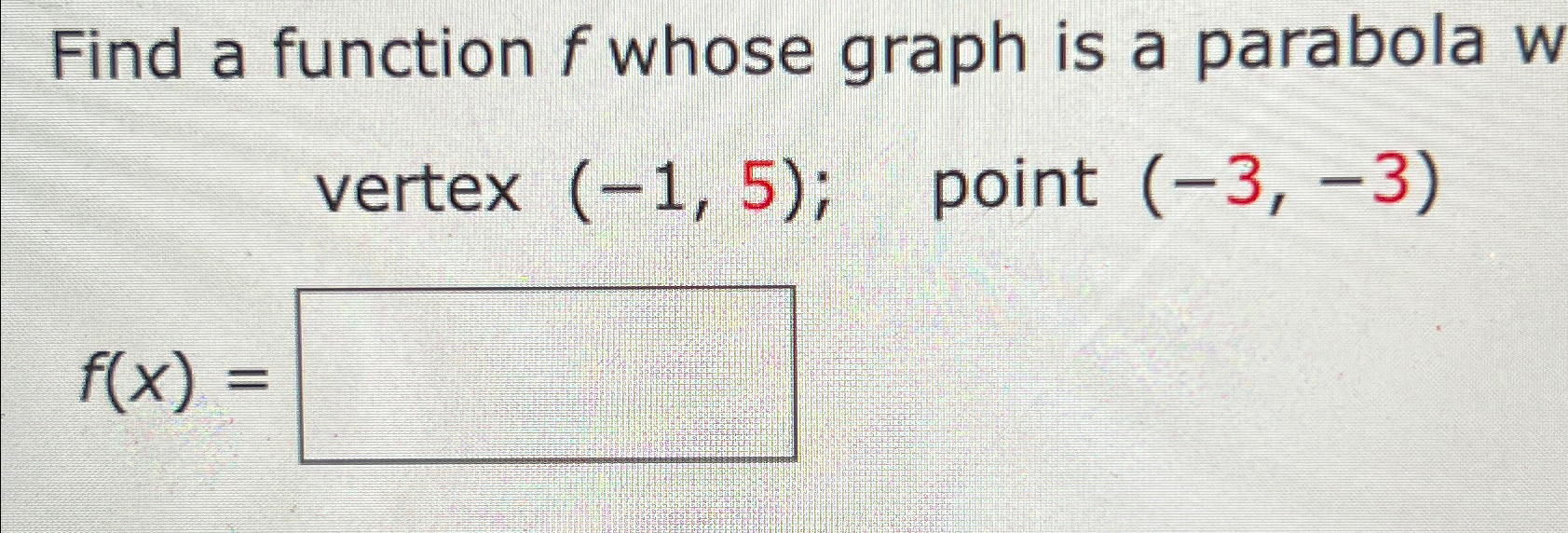 Solved Find a function f ﻿whose graph is a parabola vertex | Chegg.com