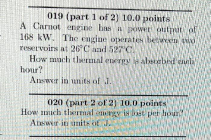 Solved 019 (part 1 of 2) 10.0 points A Carnot engine has a | Chegg.com