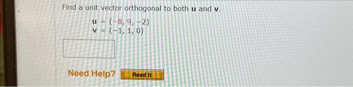 Solved Find a unit vector orthogonal to both u and v. u = | Chegg.com