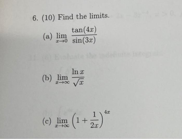 Solved 6. (10) Find the limits. (a) limx→0sin(3x)tan(4x) (b) | Chegg.com