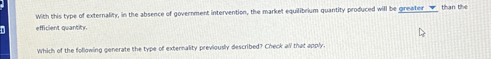 Solved With this type of externality, in the absence of | Chegg.com