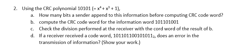 Solved Using the CRC polynomial 10101(=x4+x3+1),a. ﻿How many | Chegg.com