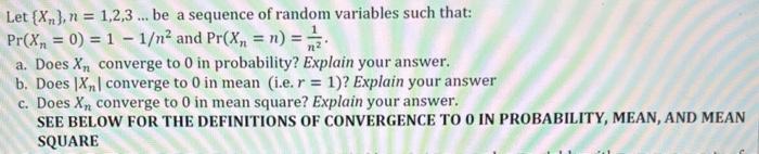 Solved Let {Xn},n=1,2,3… be a sequence of random variables | Chegg.com