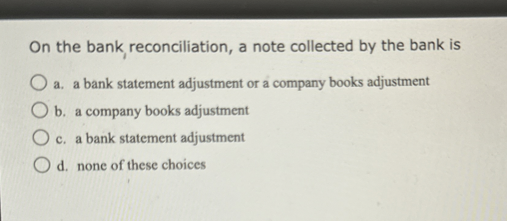 Solved On the bank, reconciliation, a note collected by the | Chegg.com